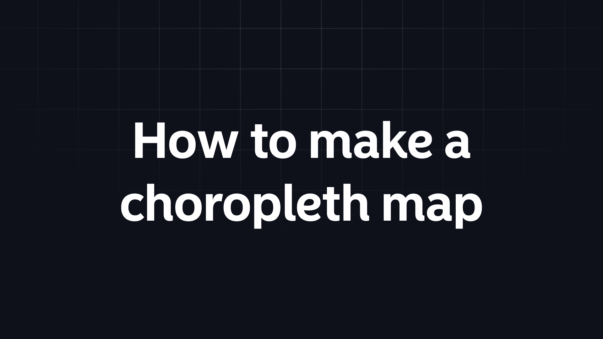 How to make a choropleth map